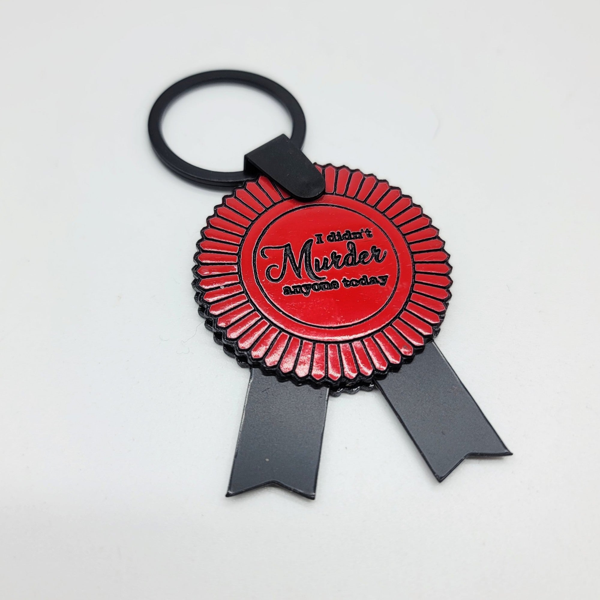 I Didn't Murder Anyone Today Participation Award Ribbon Keychain ...